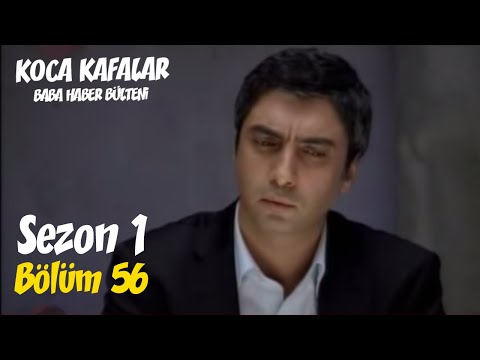 Koca Kafalar ile Baba Haber Bülteni (Bölüm 56)