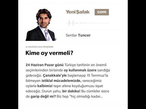 Serdar Tuncer-Kime oy vermeli?-21.06.2018