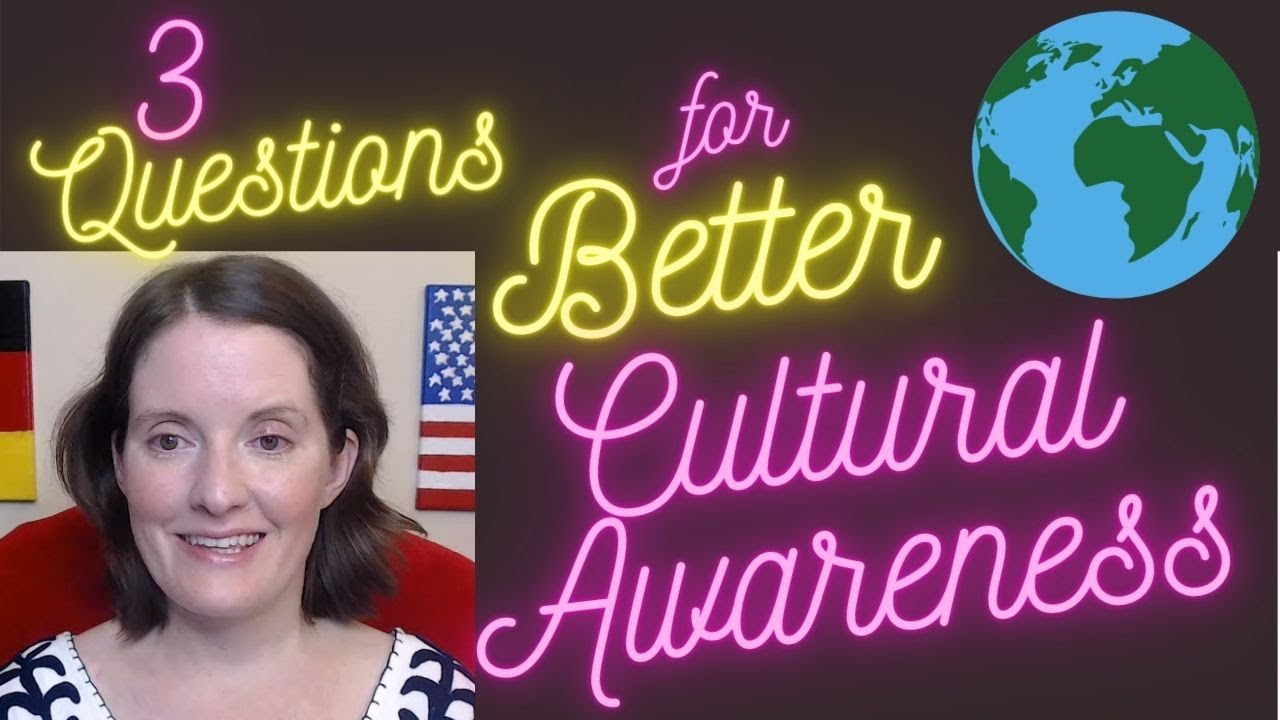 Answer These Three Questions to Increase Cultural Awareness at Work ...
