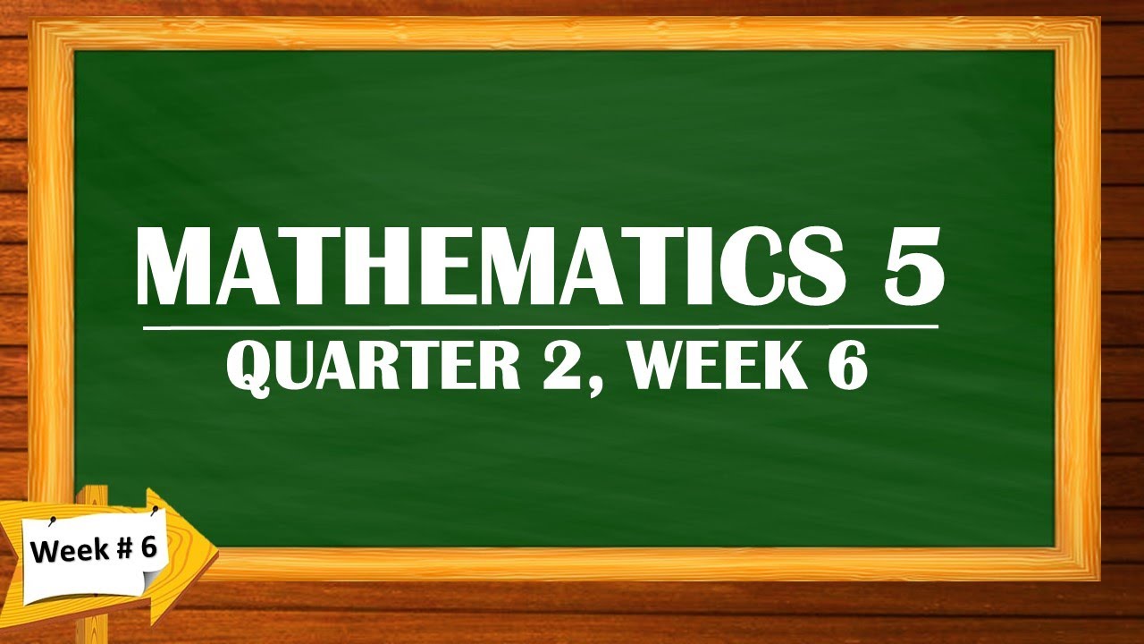 MATHEMATICS 5 QUARTER 2 ( WEEK 6) - YouTube
