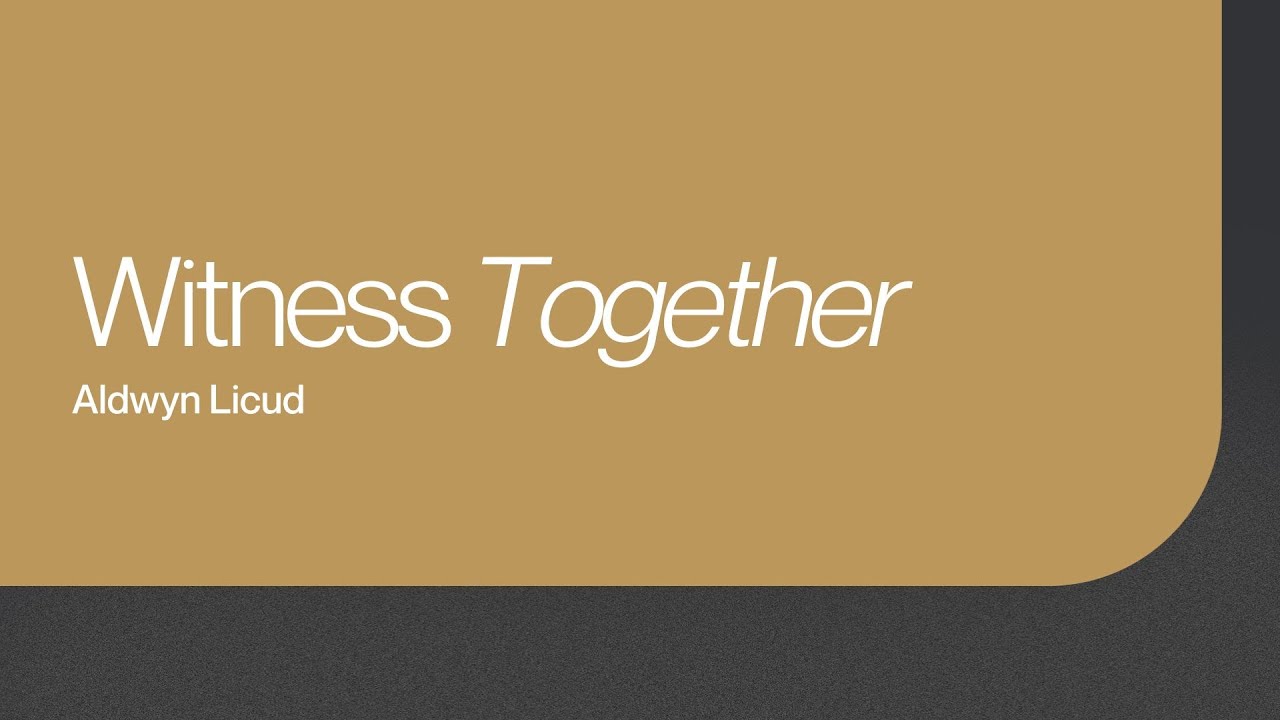 Witness Together | Aldwyn Licud - YouTube