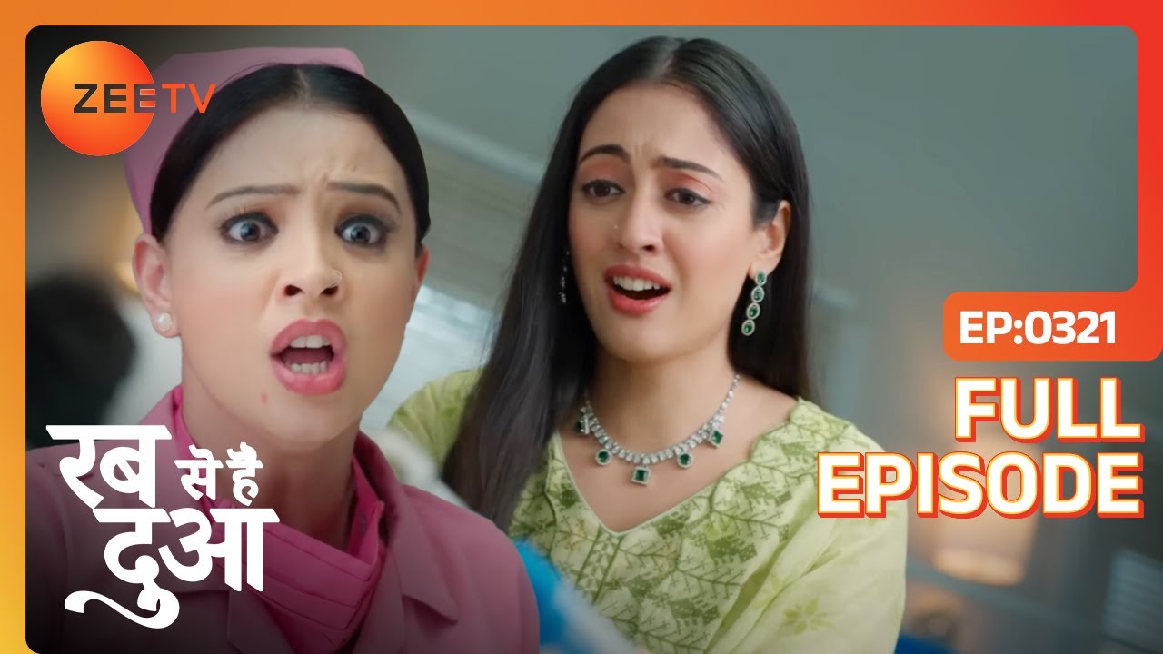 Dua Saves Hina's Life! | Rabb Se Hai Dua | Full Ep 321 | Zee TV | 30 ...