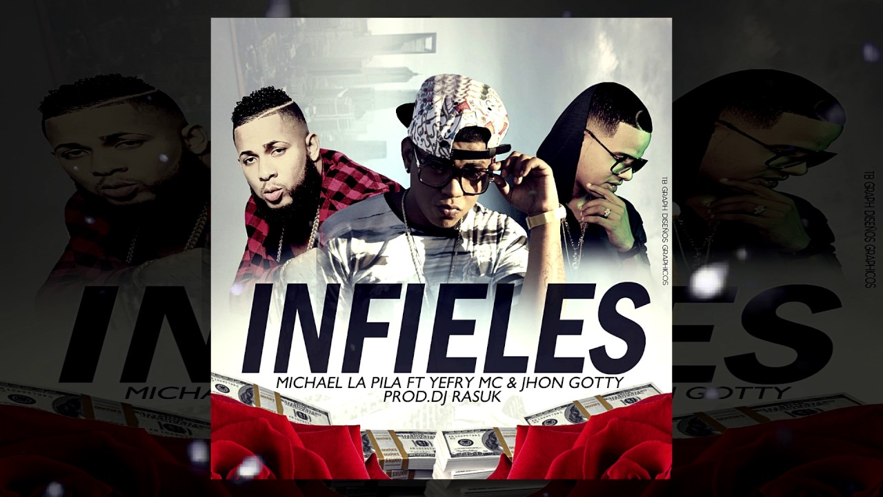 Michael La Pila Ft. Yefri MC & Jhon Gotty - Infieles (Prod by Dj Rasuk ...
