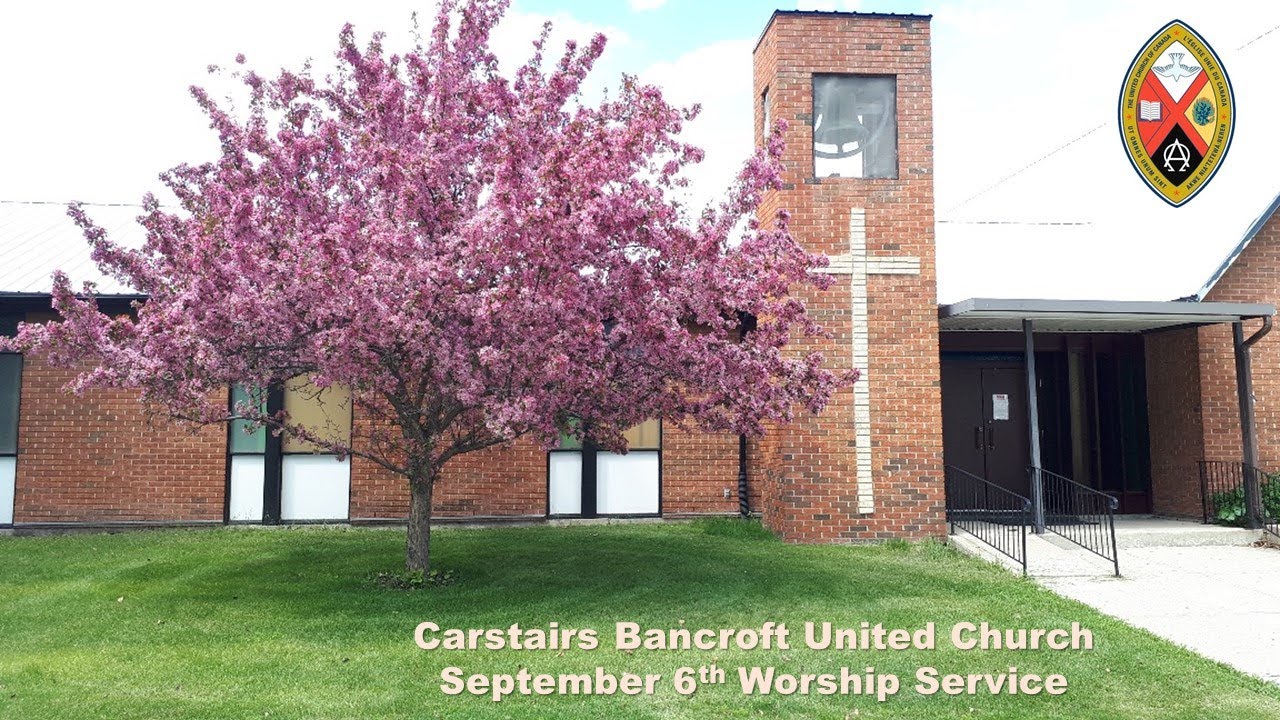 Carstairs Bancroft United Church, Worship Service Sept 6th 2020 - YouTube