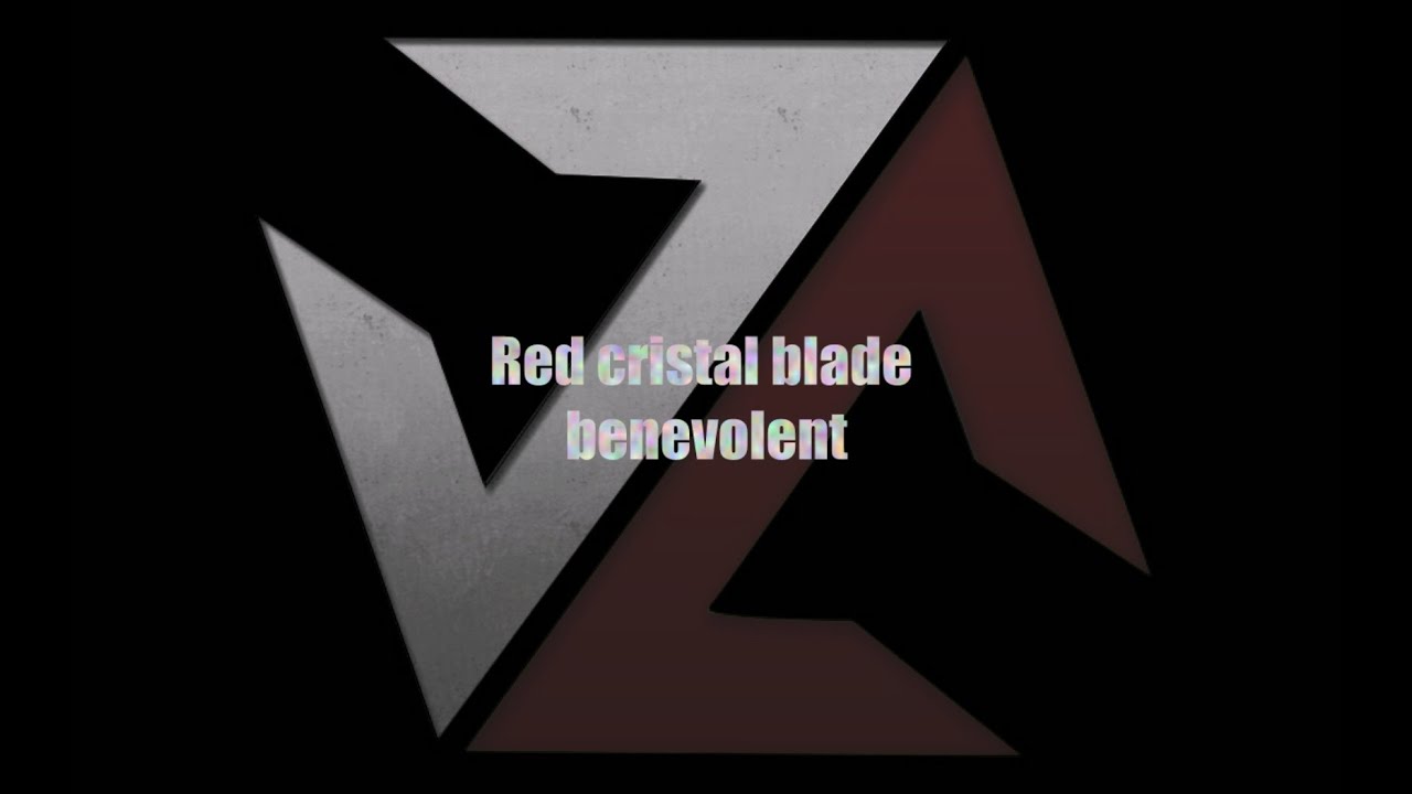 Red crystal blade Benevolent - YouTube