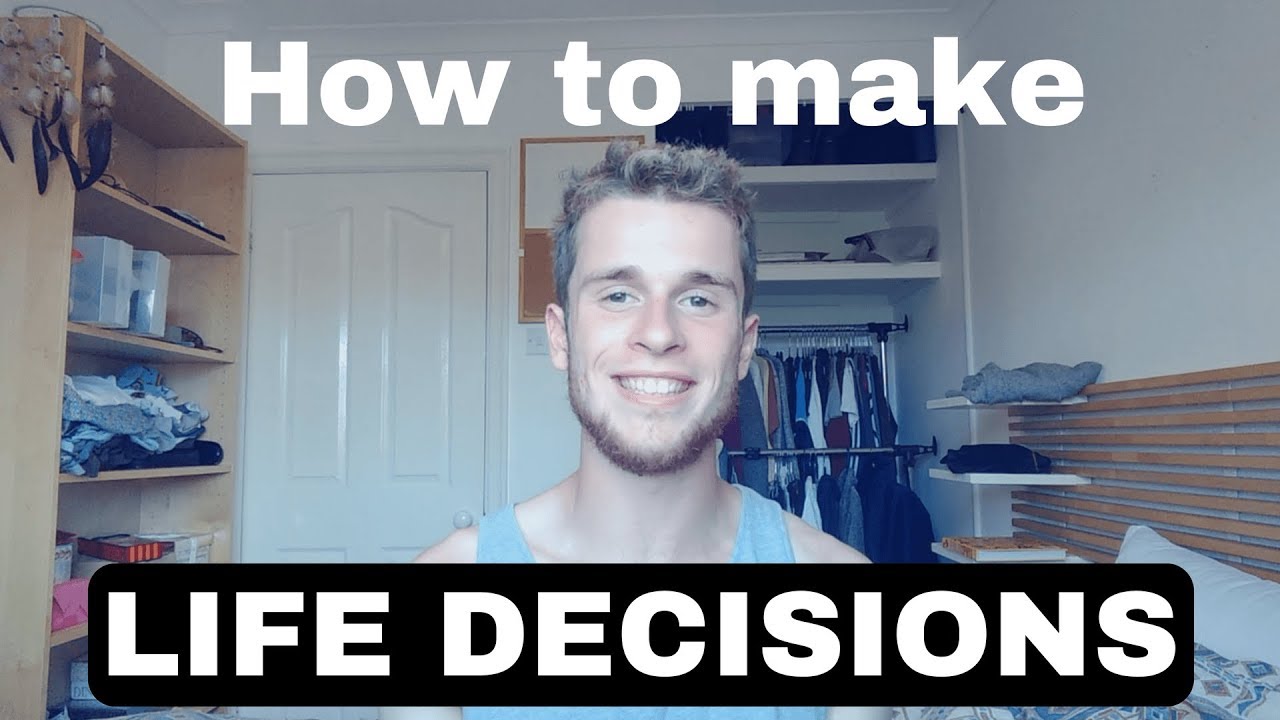 How to make big life decisions - YouTube