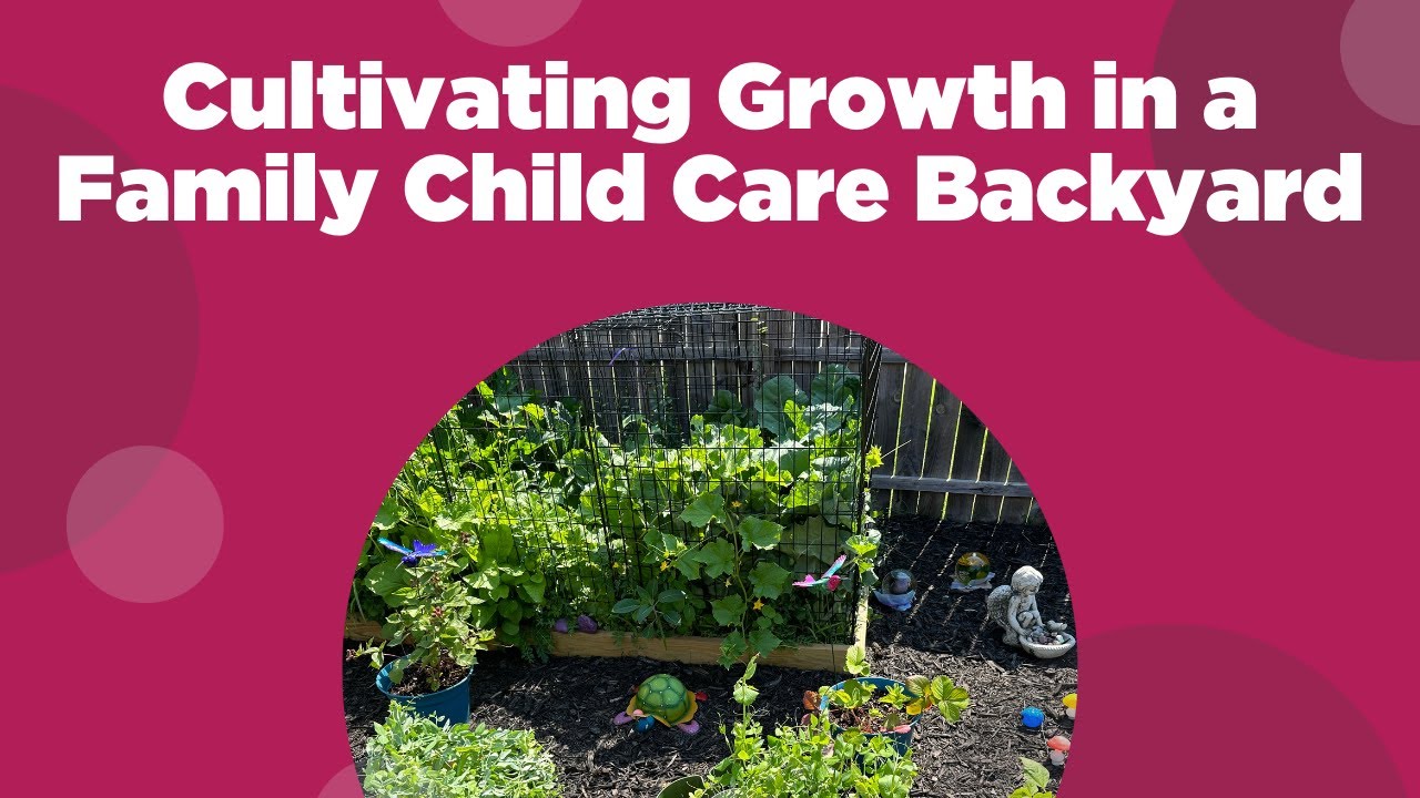 Pat's Cuddle Care - Cultivating Growth in a Family Child Care Backyard ...