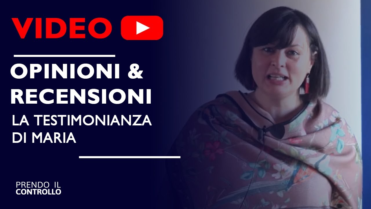 Prendo il Controllo - Opinioni e Testimonianze - Maria Poli - YouTube