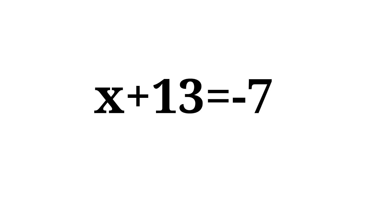 Solve x+13=-7 - YouTube