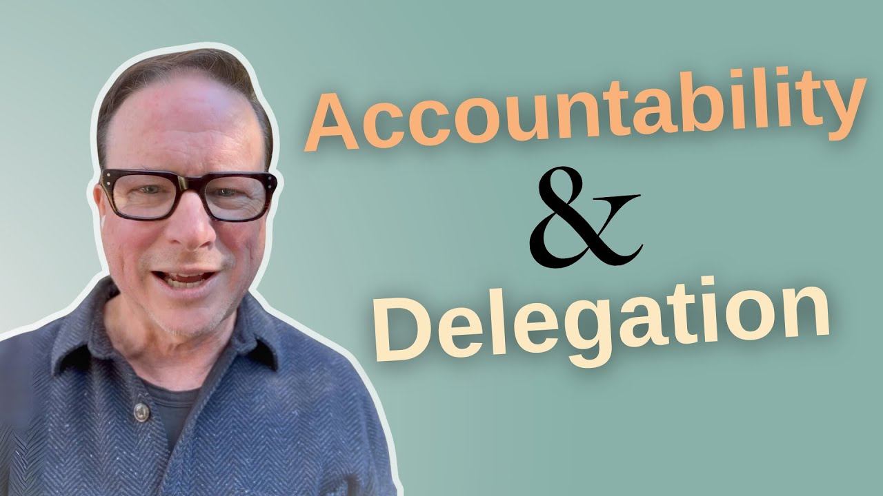A story about Accountability and Delegation - YouTube