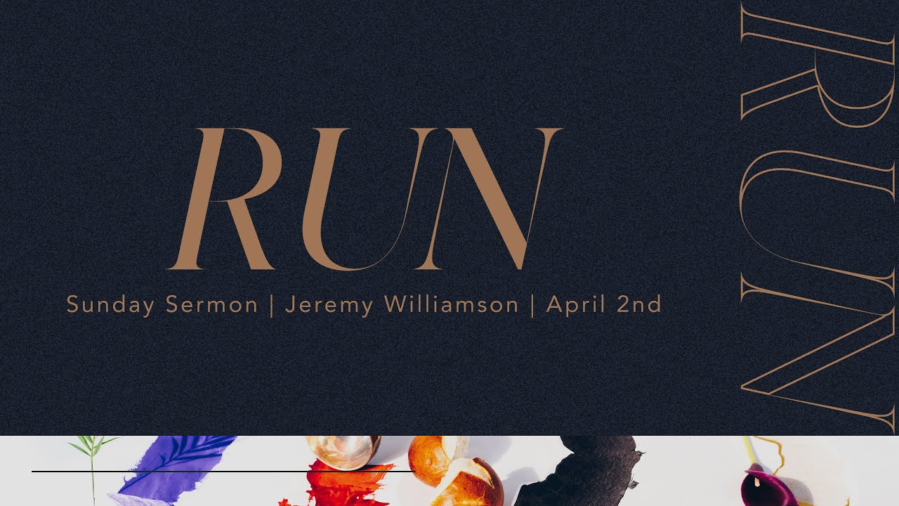 Run | Jeremy Williamson | Sunday, April 4, 2023 - YouTube