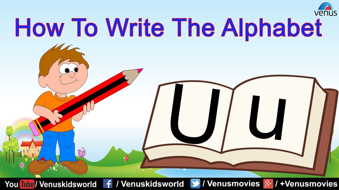 How To Write The Alphabet U - Alphabet Writing Lesson for Children ...