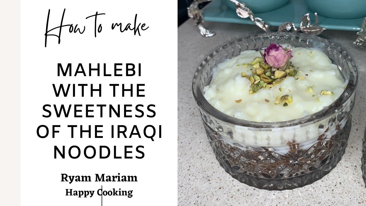 How to Make Mahlebi with the sweetness of the Iraqi noodles / Recipe ...