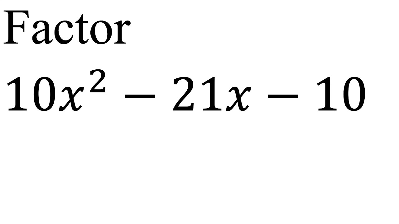 Factor 10x 2 21x 10 YouTube