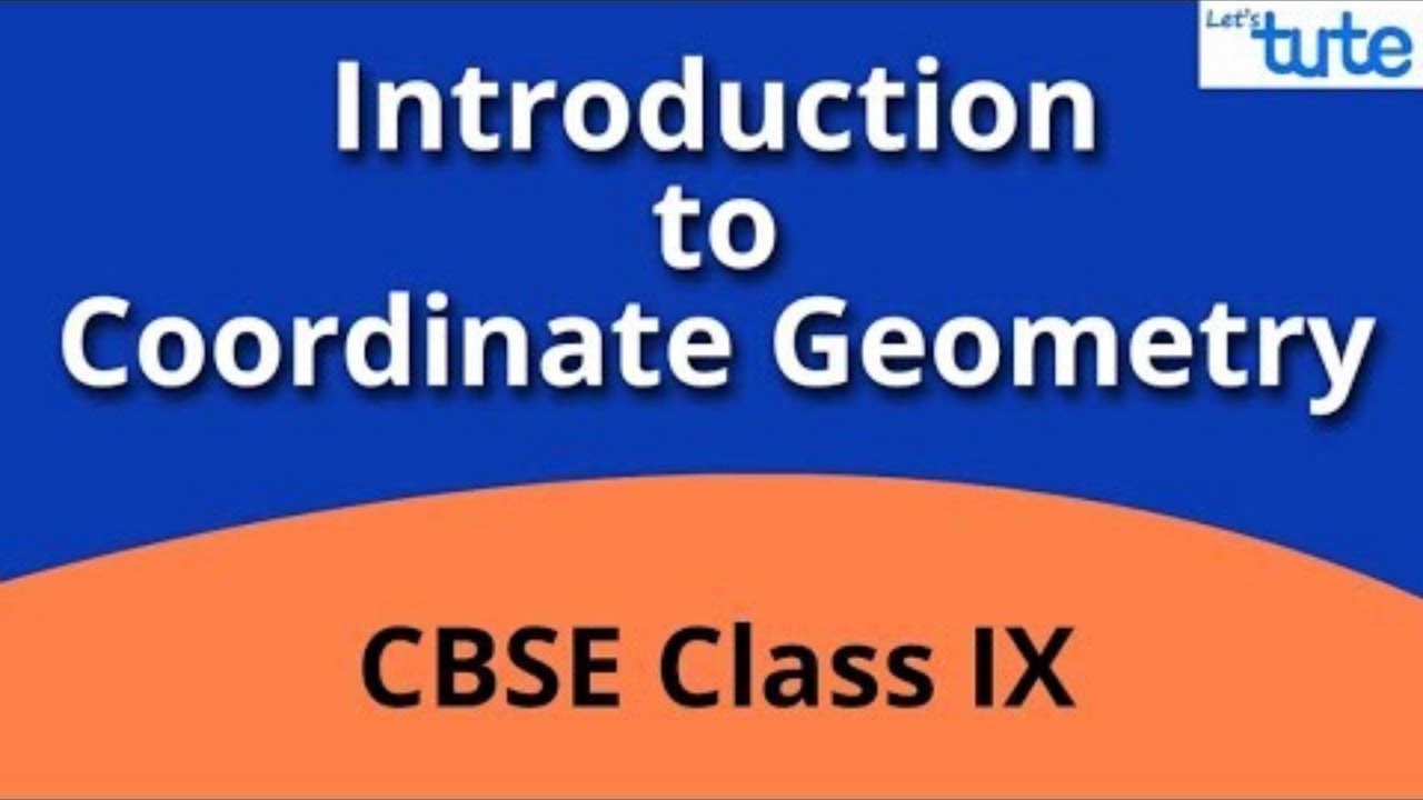 Introduction to Coordinate Geometry | Class 9 | Letstute CBSE - YouTube