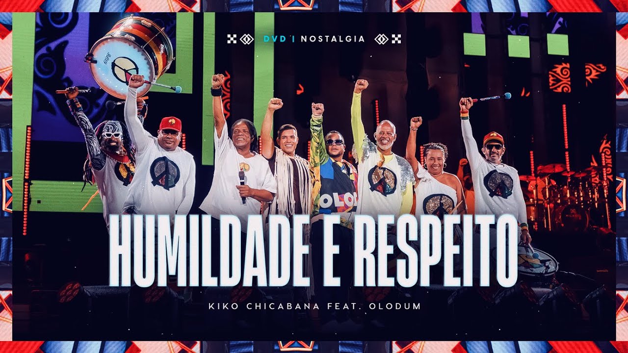 Kiko Chicabana e @Olodumoficial - Humildade e Respeito (DVD Nostalgia ...