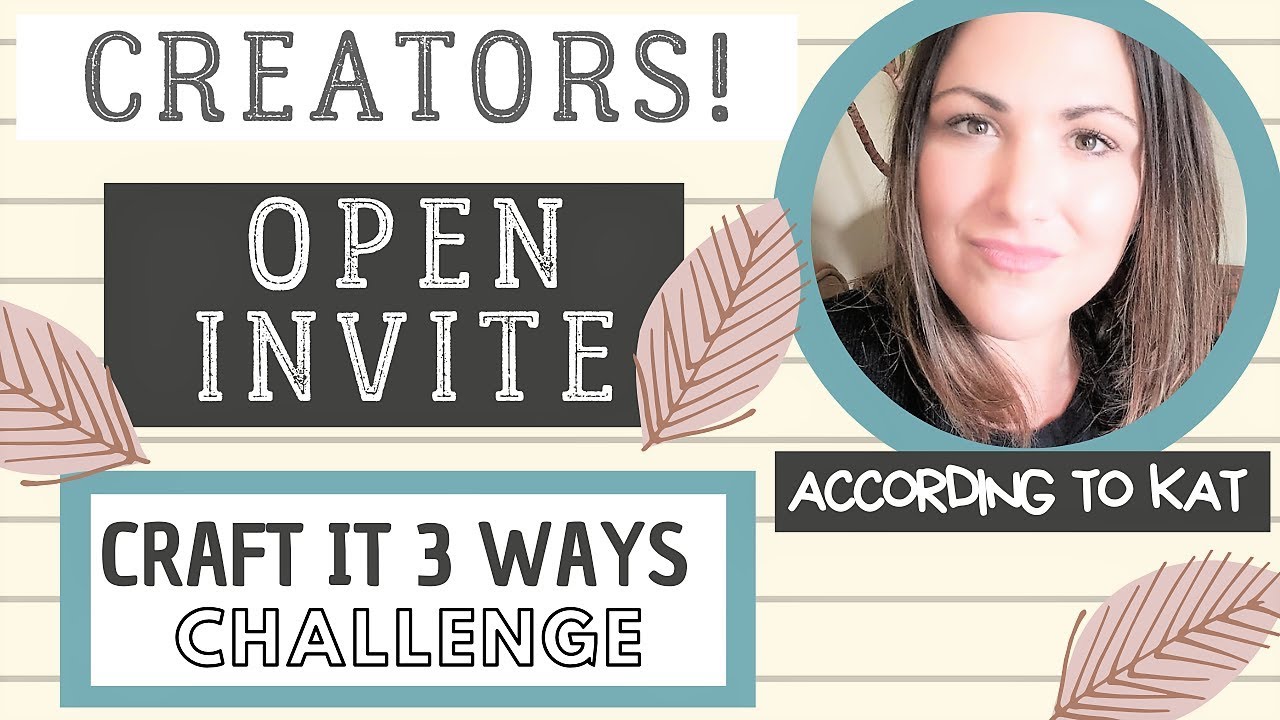 CREATORS: OPEN INVITE - CRAFT IT 3 WAYS CHALLENGE - YouTube