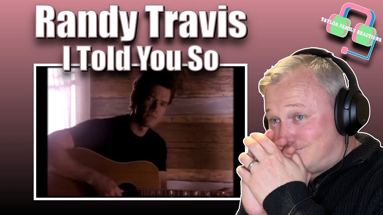 First Time Hearing RANDY TRAVIS - I Told You So (COUNTRY MUSIC REACTION ...