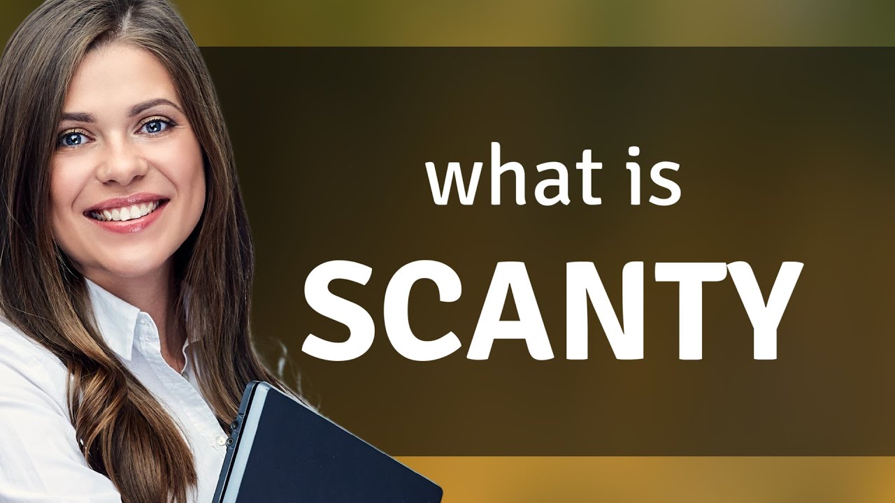 Scanty • meaning of SCANTY - YouTube
