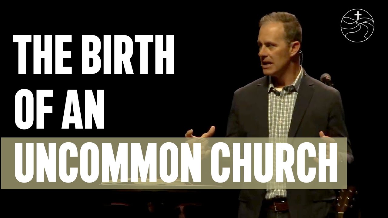 The Birth of an Uncommon Church - YouTube