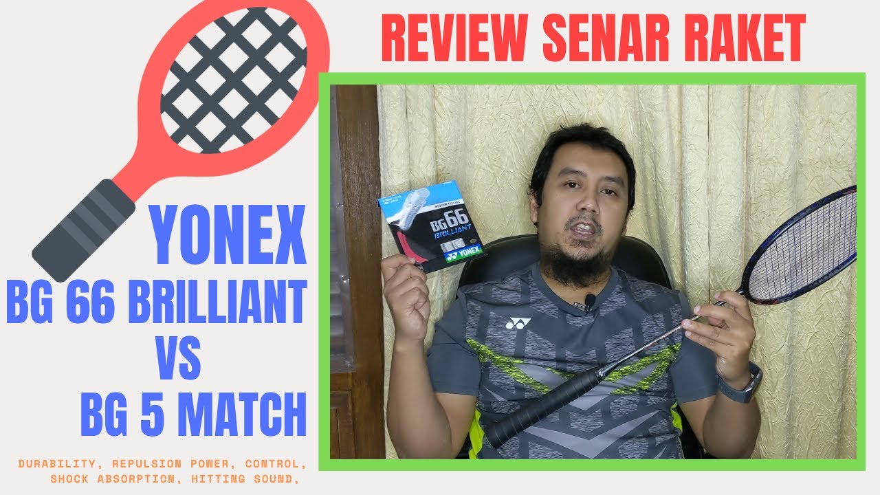 Review Senar Yonex BG 66 Brilliant VS BG 5 Match. Alasan Upgrade ...