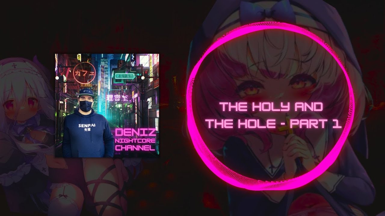 Nightcore - Chat Music - The Holy and The Hole - Part 1 - [Lyrics by ...