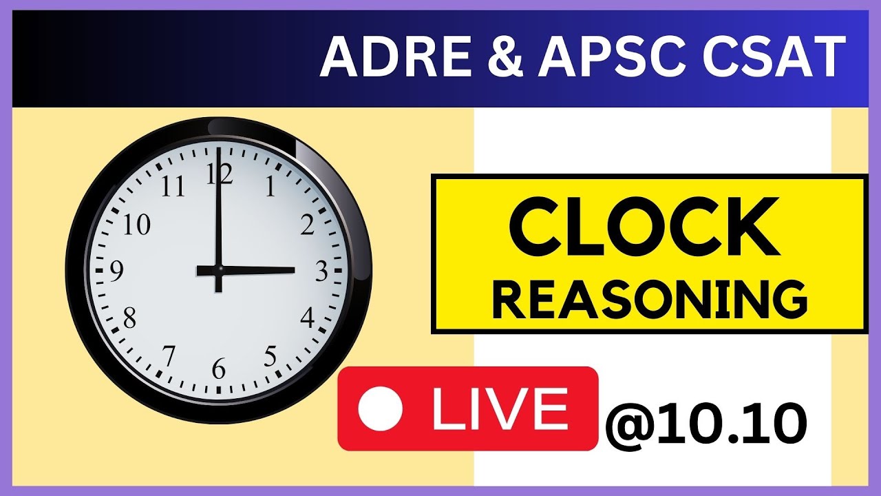 Clock Reasoning ADRE APSC CSAT paid demo streaming Class by Roy Sir - YouTube