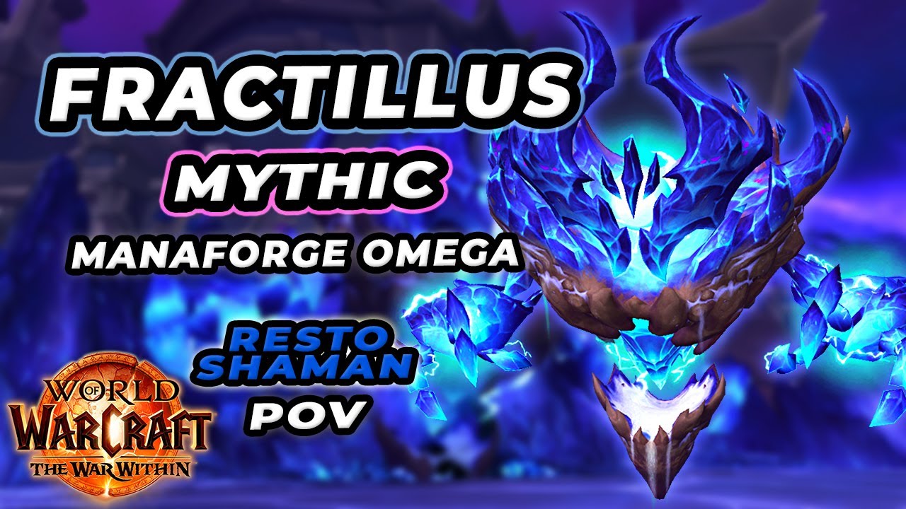 FRACTILLUS MYTHIC MANAFORGE OMEGA RESTORATION SHAMAN POV GUILD "THE ...