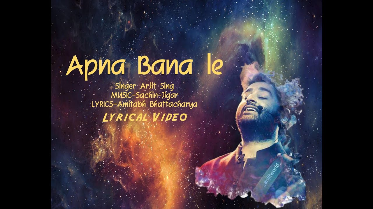 Apna Bana Le (LYRICS) - Arijit Singh | Bhediya | Varun Dhawan, Kriti ...