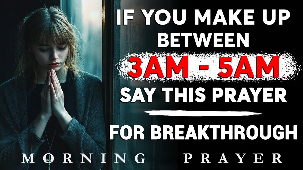 3 AM Prayer You Can't Miss for a Breakthrough in Your Life | Morning ...