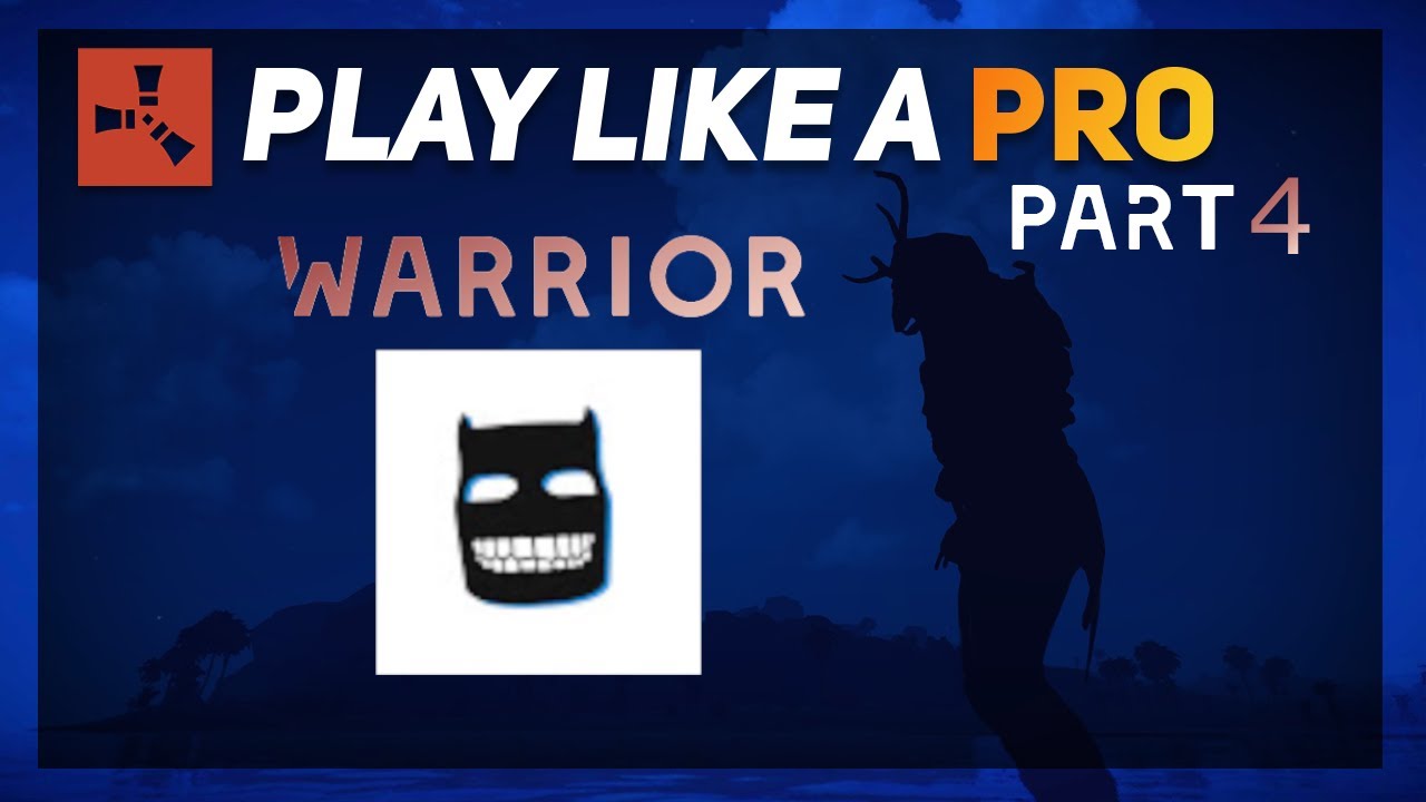 How to PLAY LIKE A PRO ft.Warrior | Rust - YouTube