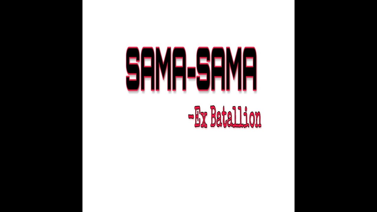 Sama-sama — Ex Batallion | Official Lyrics Video - YouTube