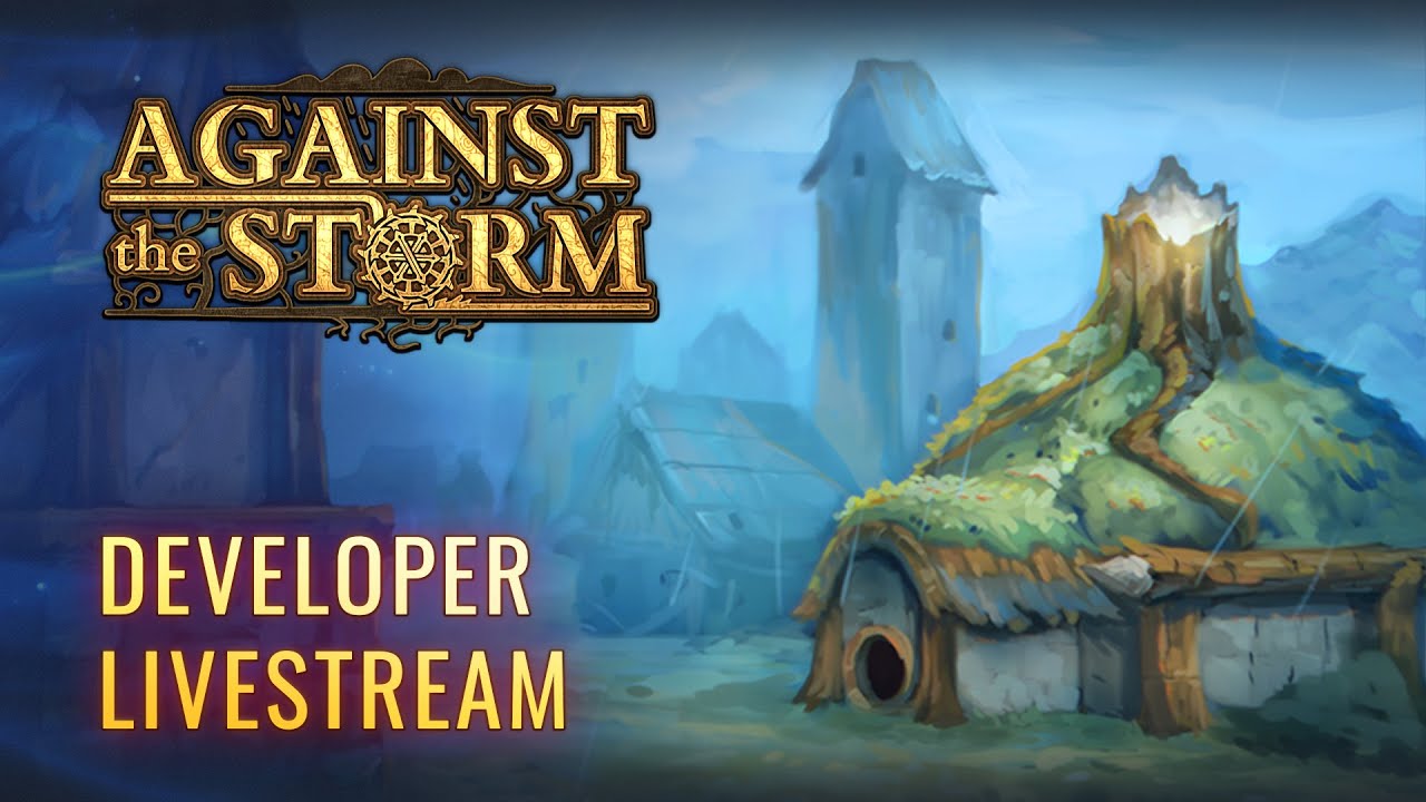 Against the Storm - Developer Livestream | Update 1.5 Preview - YouTube