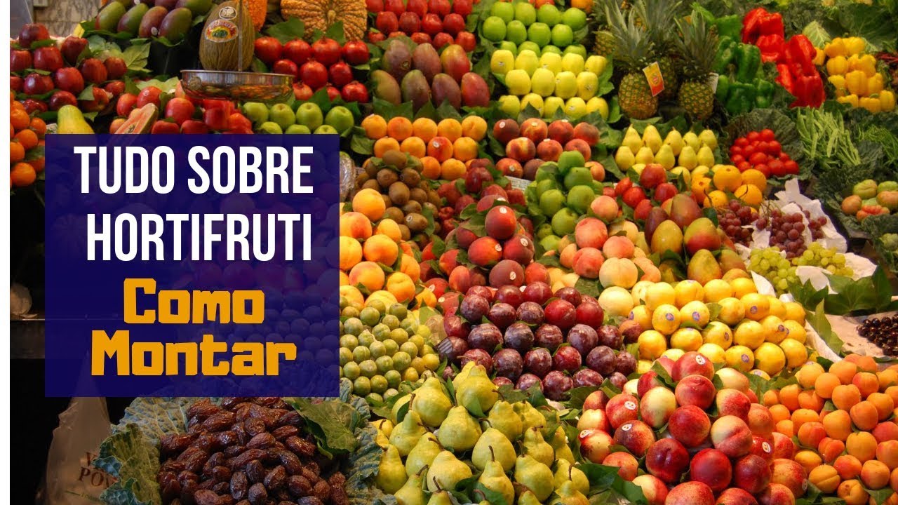 Como Montar Um Hortifruti em 2020/ Como Abrir Um Hortifruti em 2020 ...