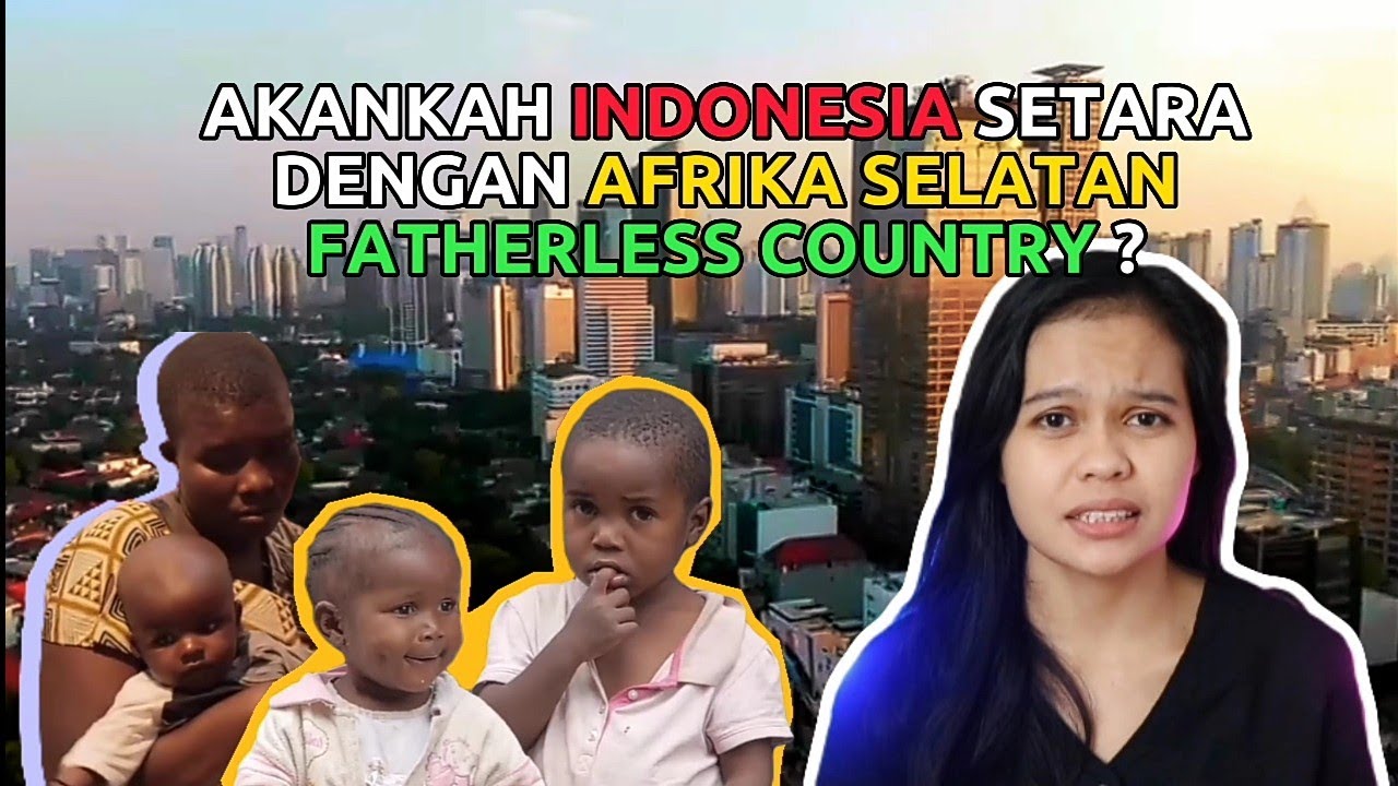 Dampak Psikologis Fatherless Country di Indonesia - YouTube