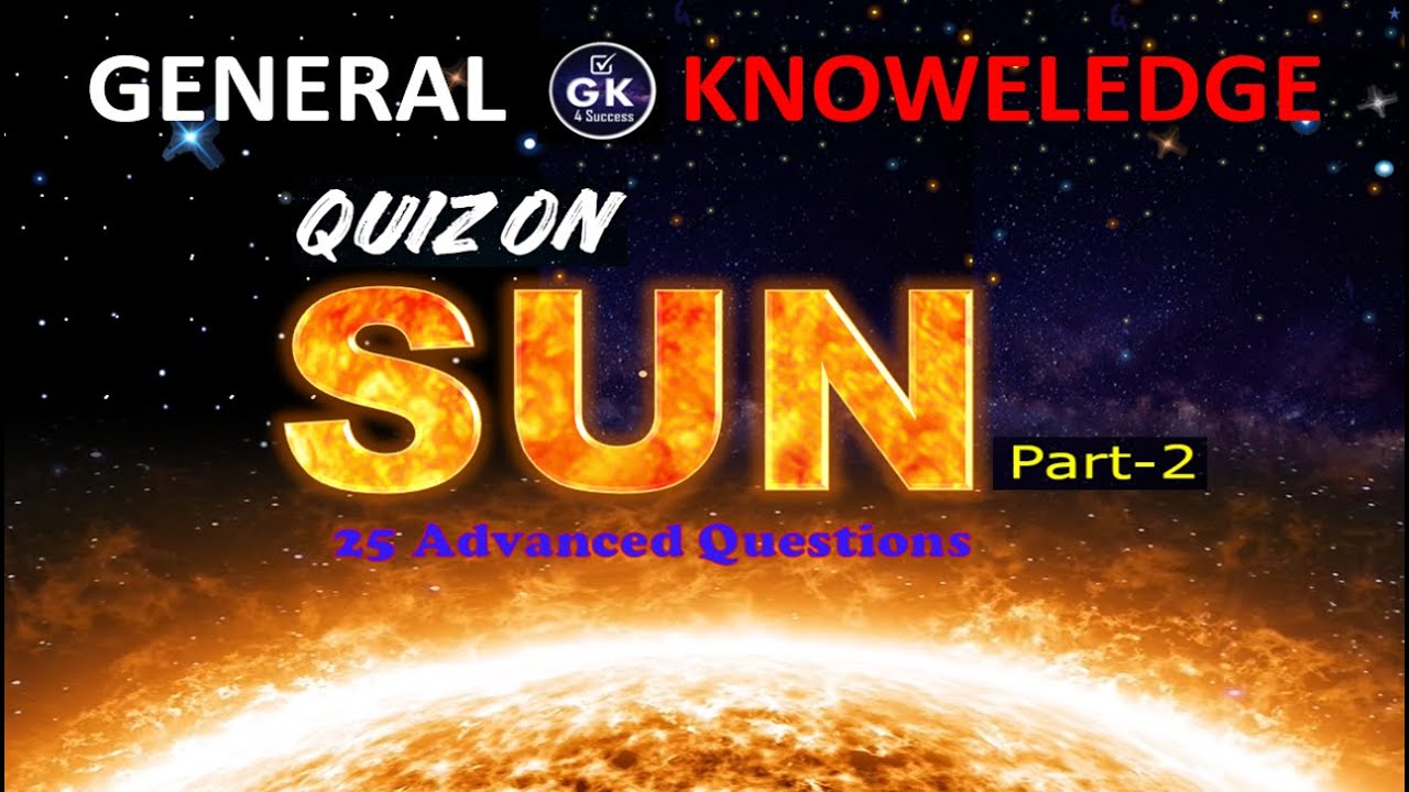 QUIZ ON SUN | 25 Advanced Questions | Part-2| Astronomy & space| #quiz ...