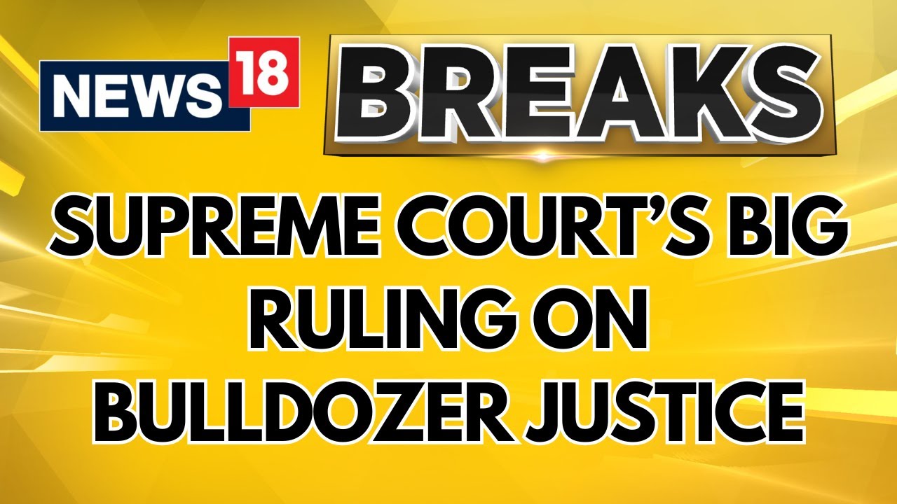 Supreme Court’s Big Ruling On Bulldozer Justice: 'Guilt Of An Accused ...