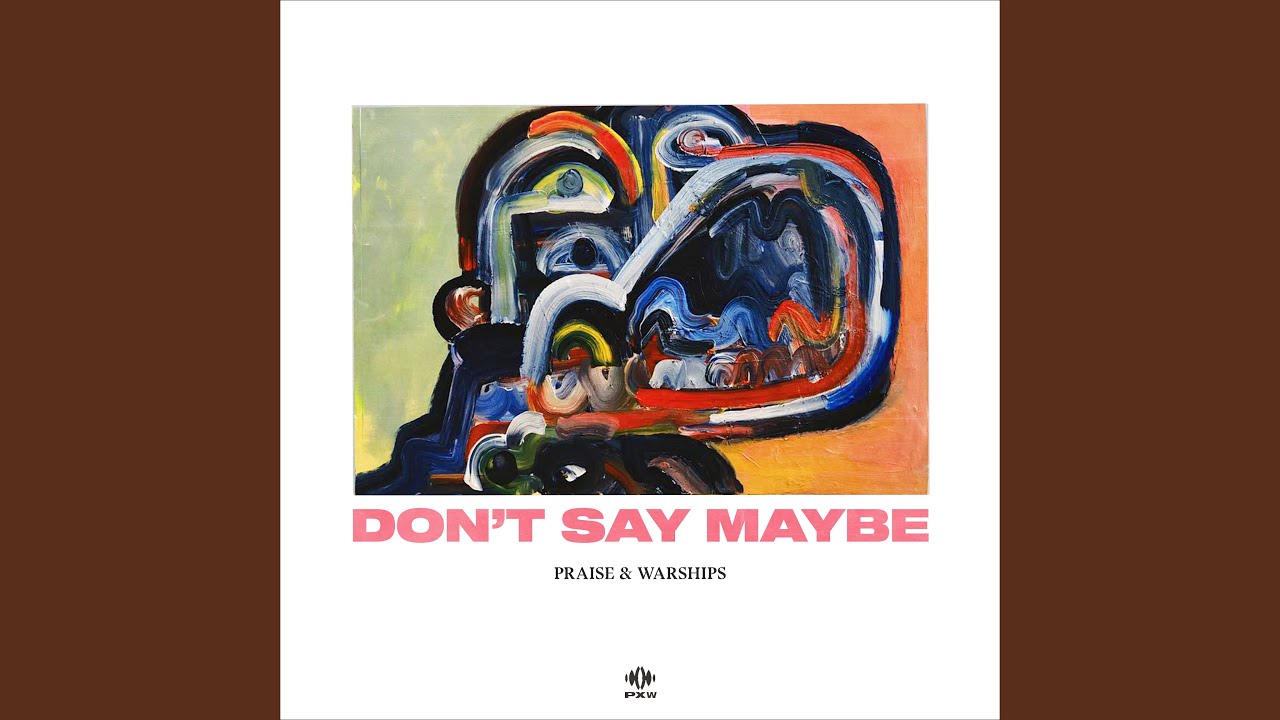Don't Say Maybe - YouTube