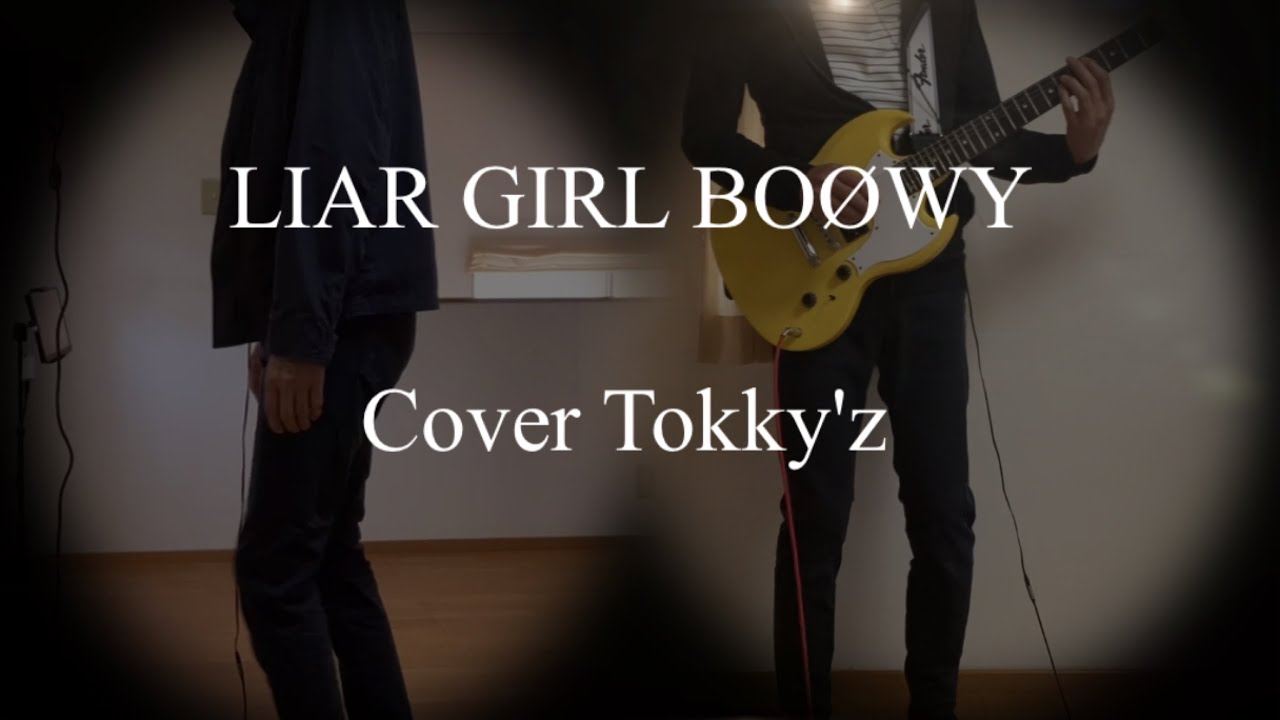 LIAR GIRL BOØWY Cover Tokky'z - YouTube