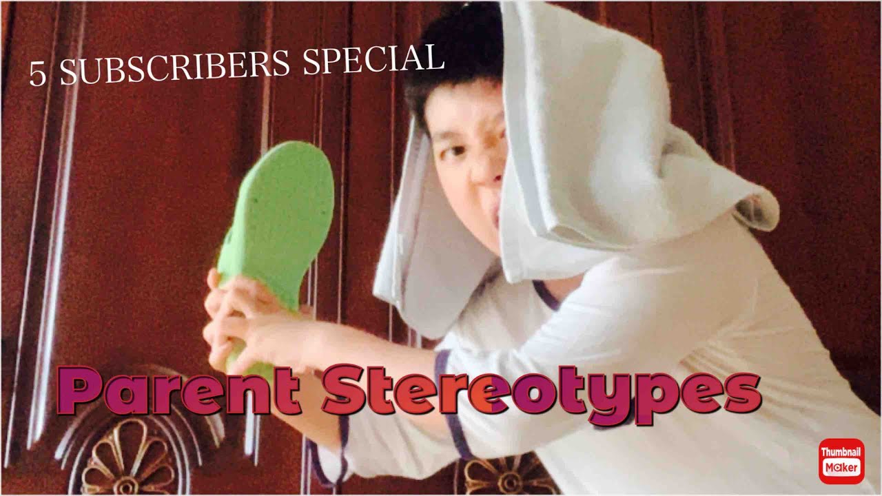 Parent Stereotypes (5 subscribes Special) - YouTube