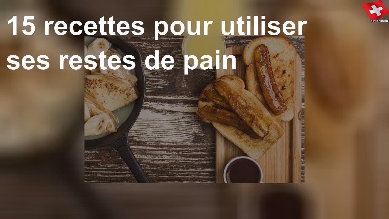 15 recettes pour utiliser ses restes de pain - YouTube
