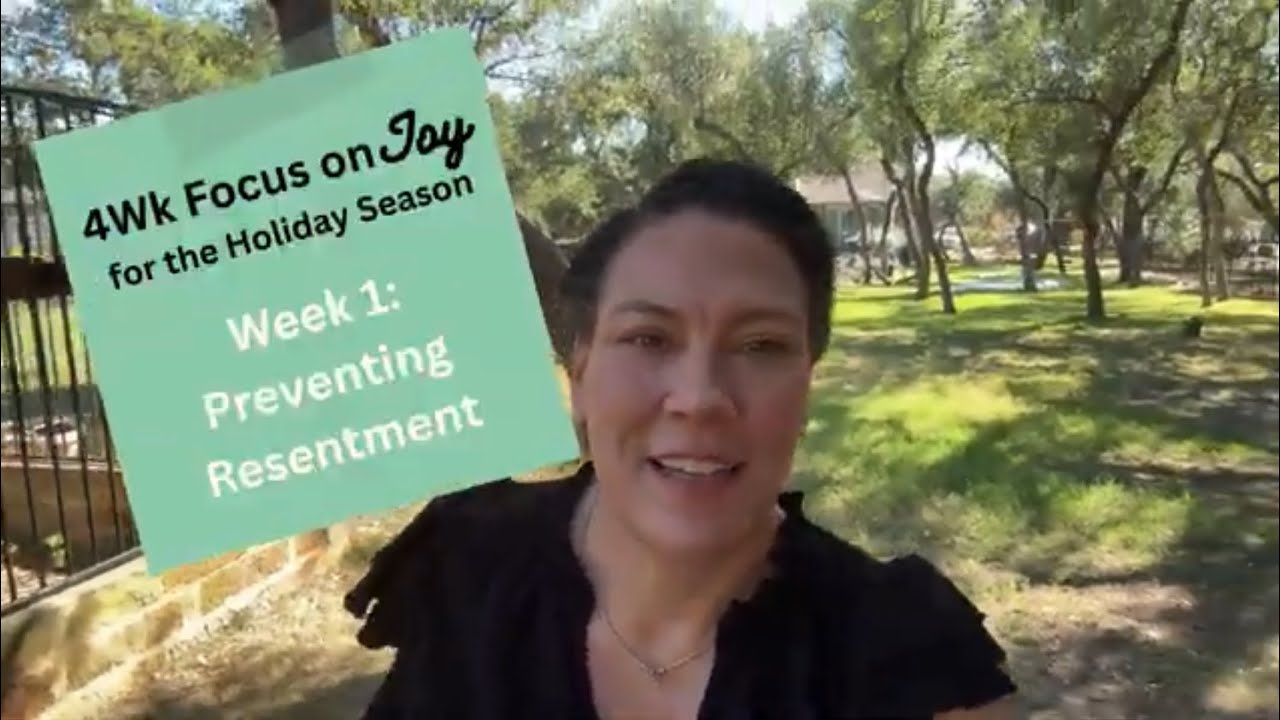 4Wk Focus on Joy - Week 1: Preventing Resentment - YouTube