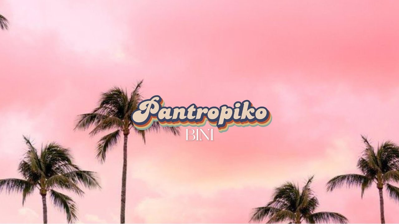 PANTROPIKO BY BINI (LYRICS) - AZ LYRICS - YouTube