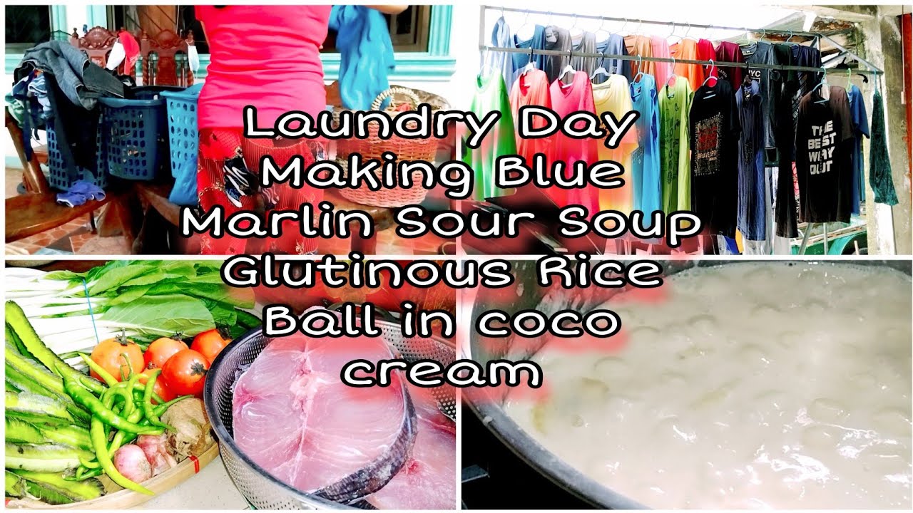 Laundry Day | Making Blue Marlin Sour Soup & Glutinous Rice Ball in ...