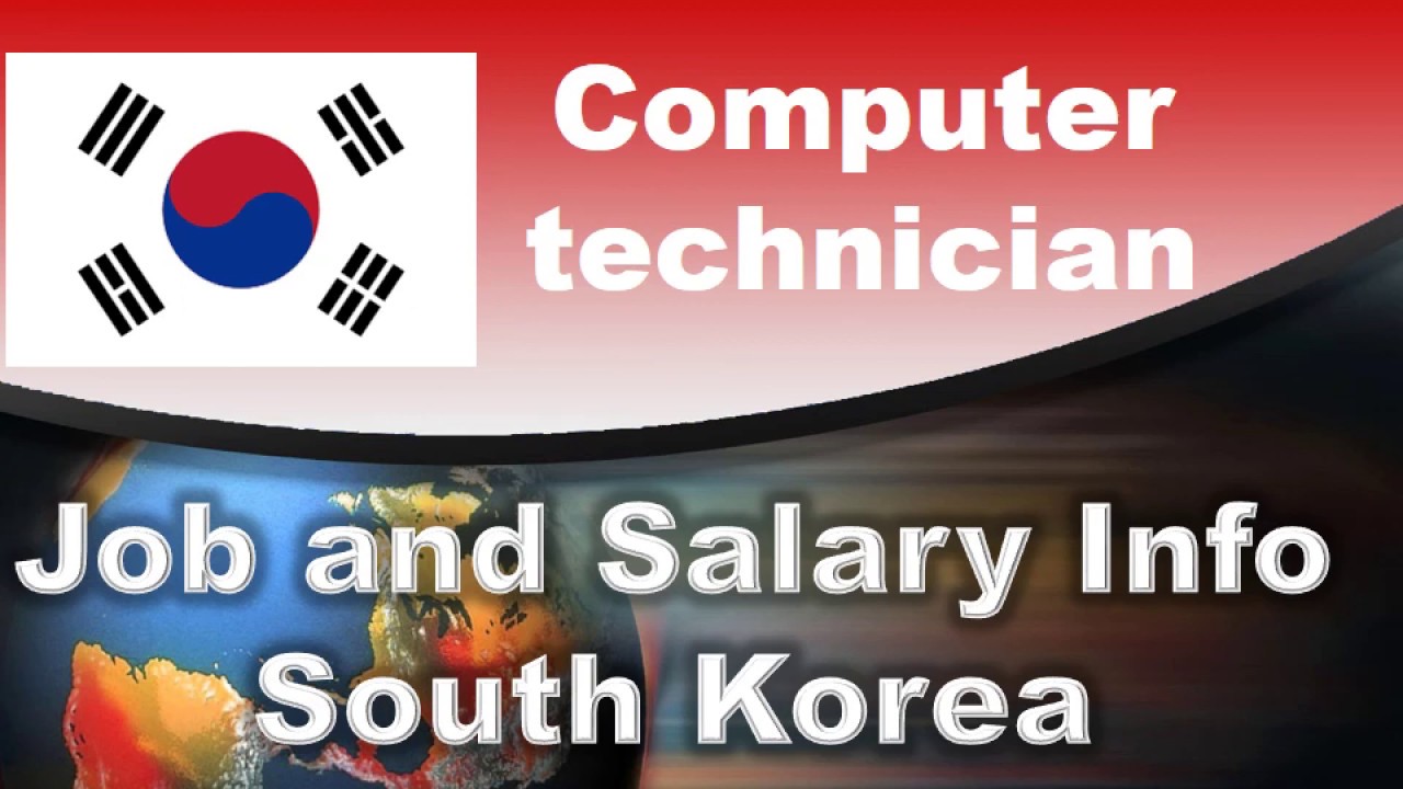 Computer technician Salary in South Korea - Jobs and Wages in South ...