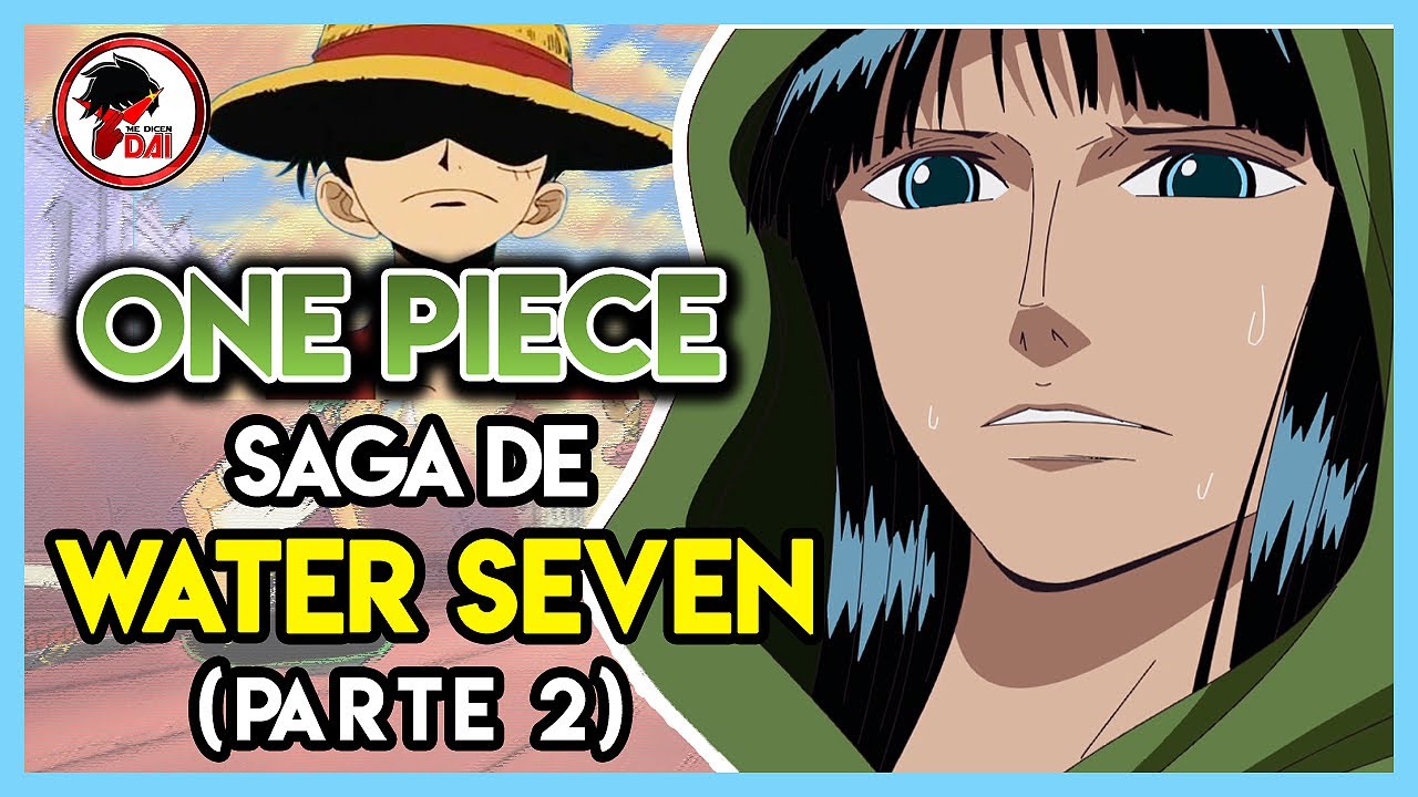 One Piece: Hablemos de la SAGA de WATER SEVEN (Parte 2) - YouTube