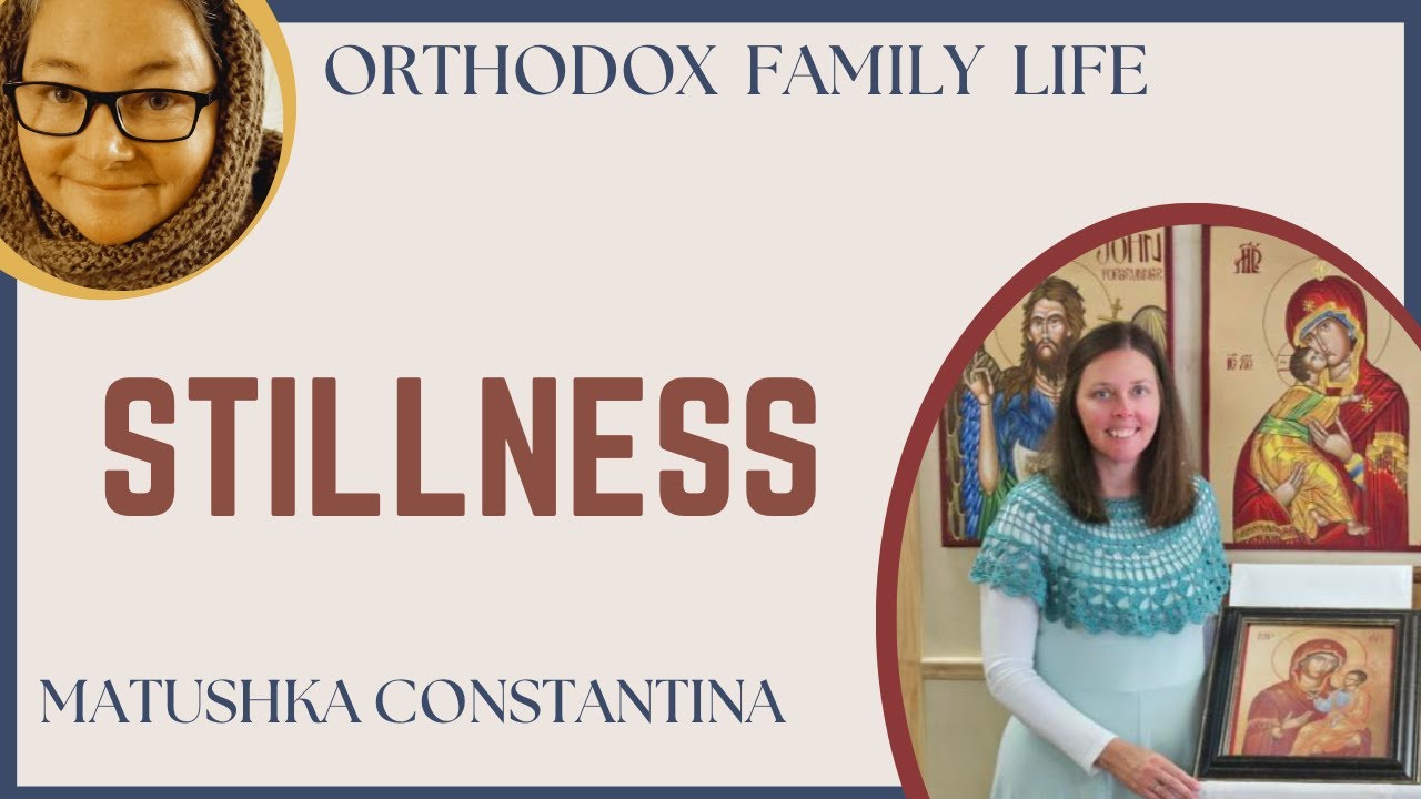 STILLNESS: A Lenten Series for Orthodox Christian Women: Be a Mary in a ...