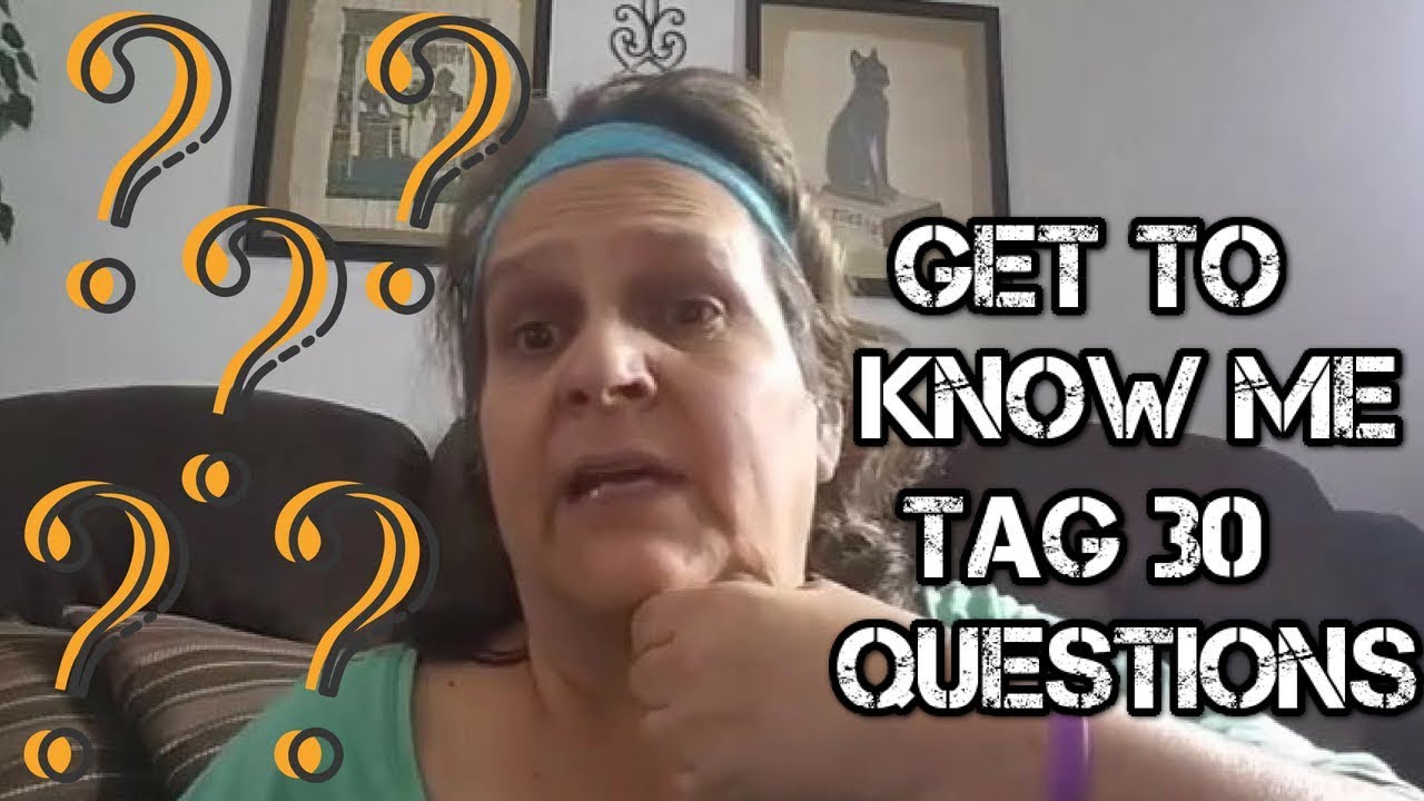 Get To Know Me Tag 30 Questions - YouTube