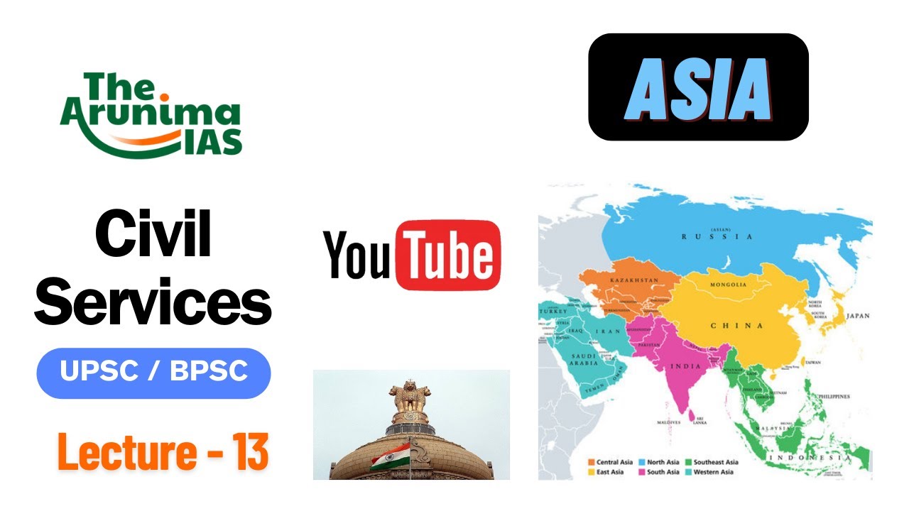 #Lecture - 13 | Asia Physical Mapping | UPSC / BPSC Preparation by The Arunima IAS, Saurav Sir ...