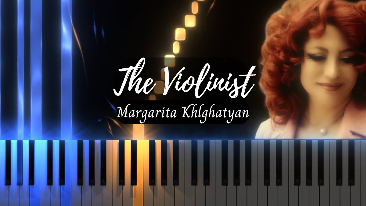 #40 The Violinist - Margarita Khlghatyan | Piano Tutorial | 50 Notaneri ...